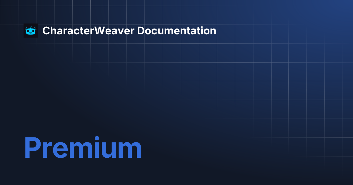 Premium | CharacterWeaver Documentation